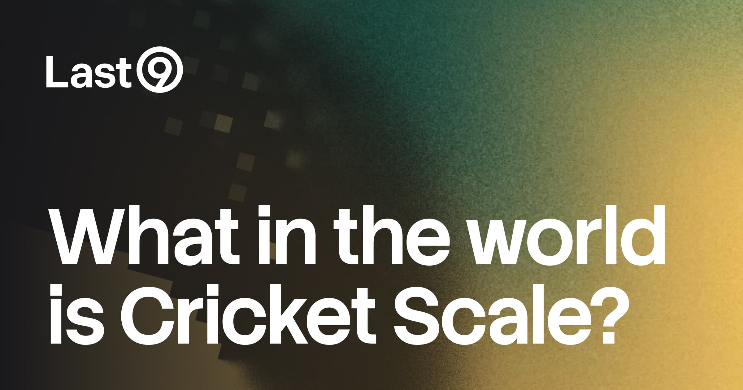 Understanding Cricket Scale | Last9