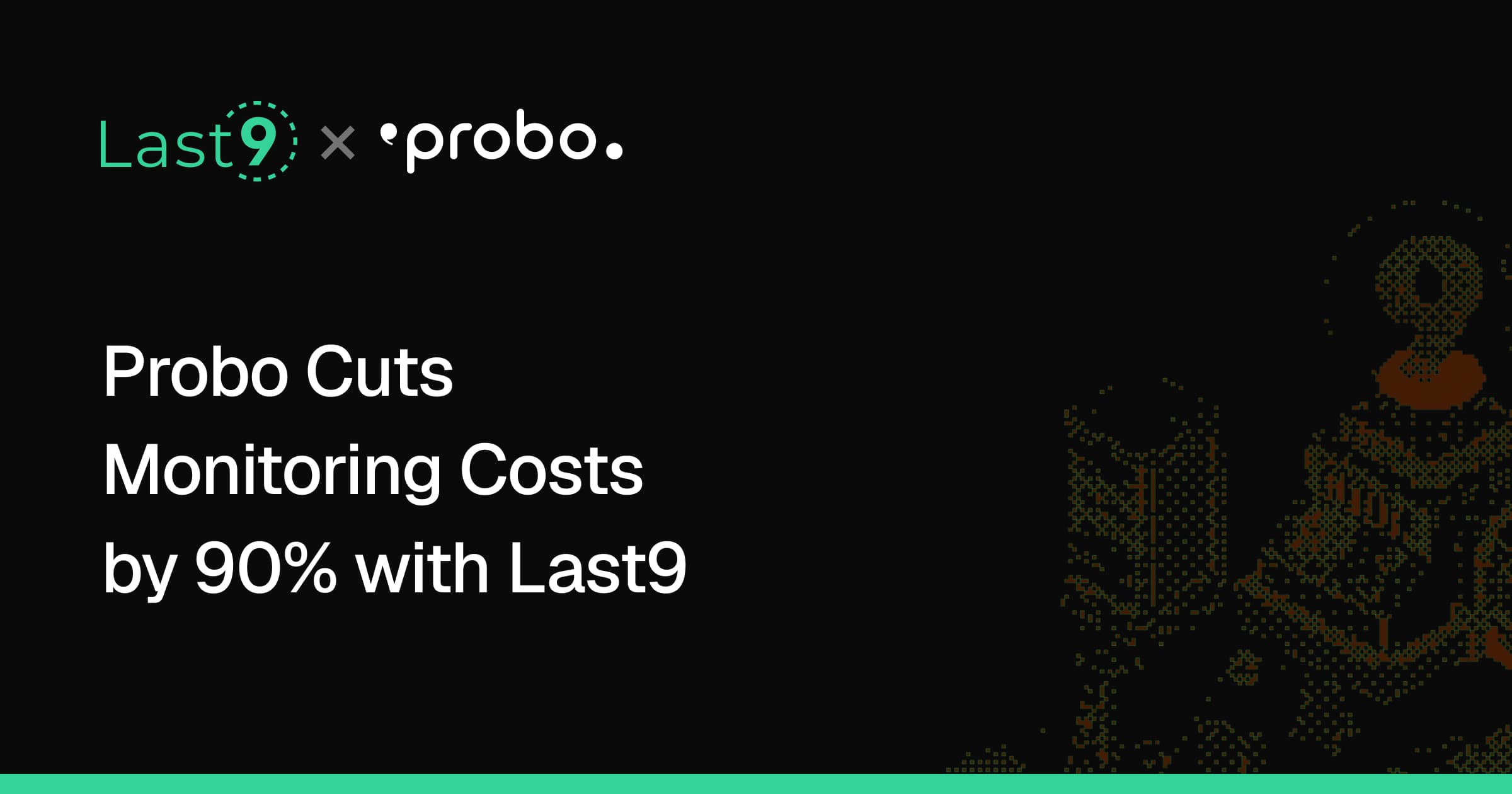 Probo Cuts Monitoring Costs by 90% with Last9 | Last9
