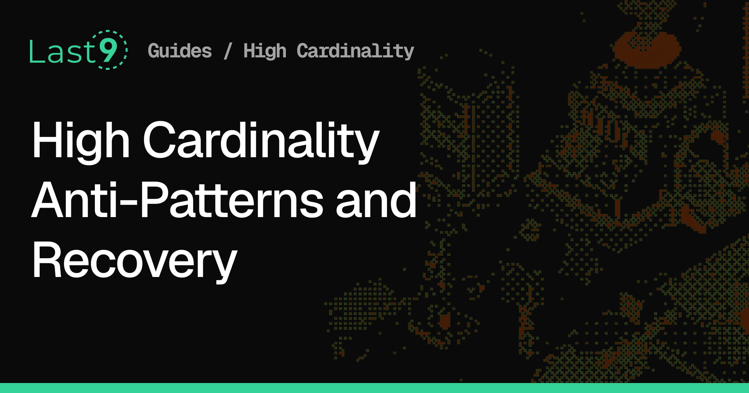 Guide — High Cardinality Anti-Patterns and Recovery | Last9