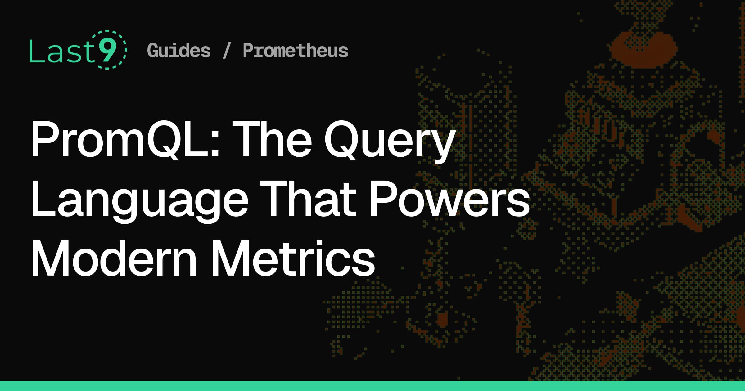 Guide — PromQL: The Query Language That Powers Modern Metrics | Last9